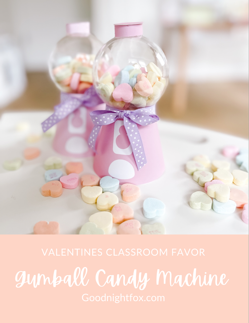 Goodnight Fox - DIY Valentine's Day Gum ball Machine Classroom Favors ...