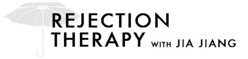100 Days of Rejection — Rejection Therapy