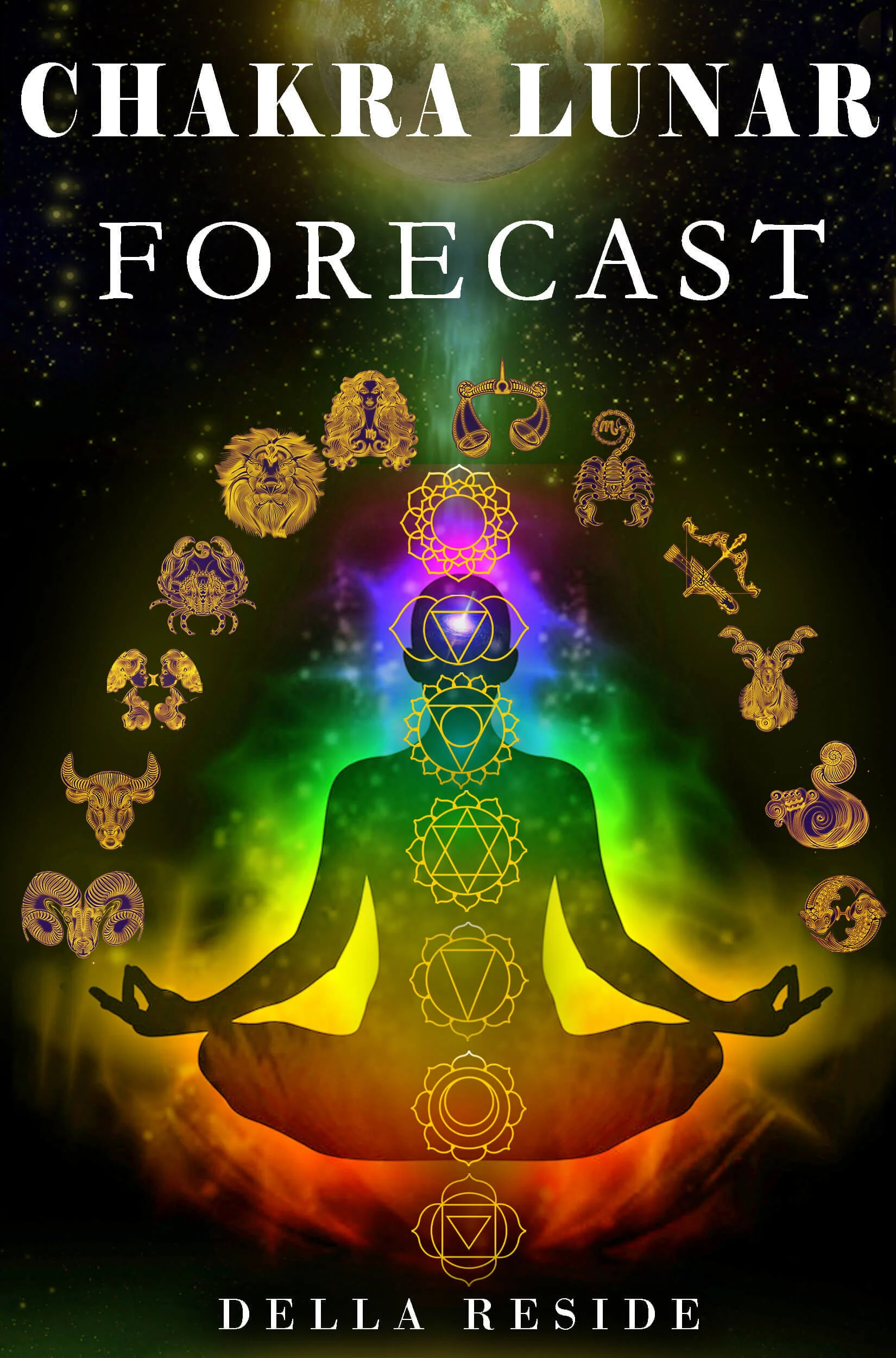Chakra Lunar Forecast 1 — Della Reside