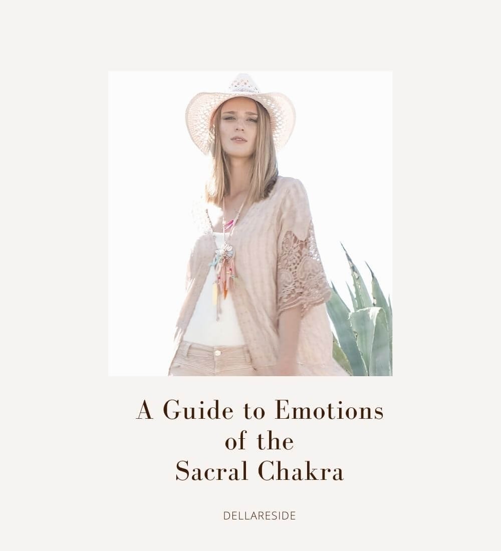 A Guide to Emotions of the Sacral Chakra — Della Reside A Guide to Emotions of the Sacral Chakra — Della Reside