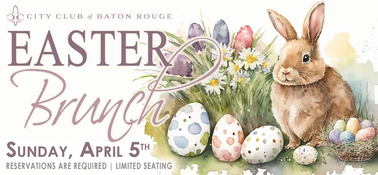 EASTER SUNDAY BRUNCH — City Club of Baton Rouge