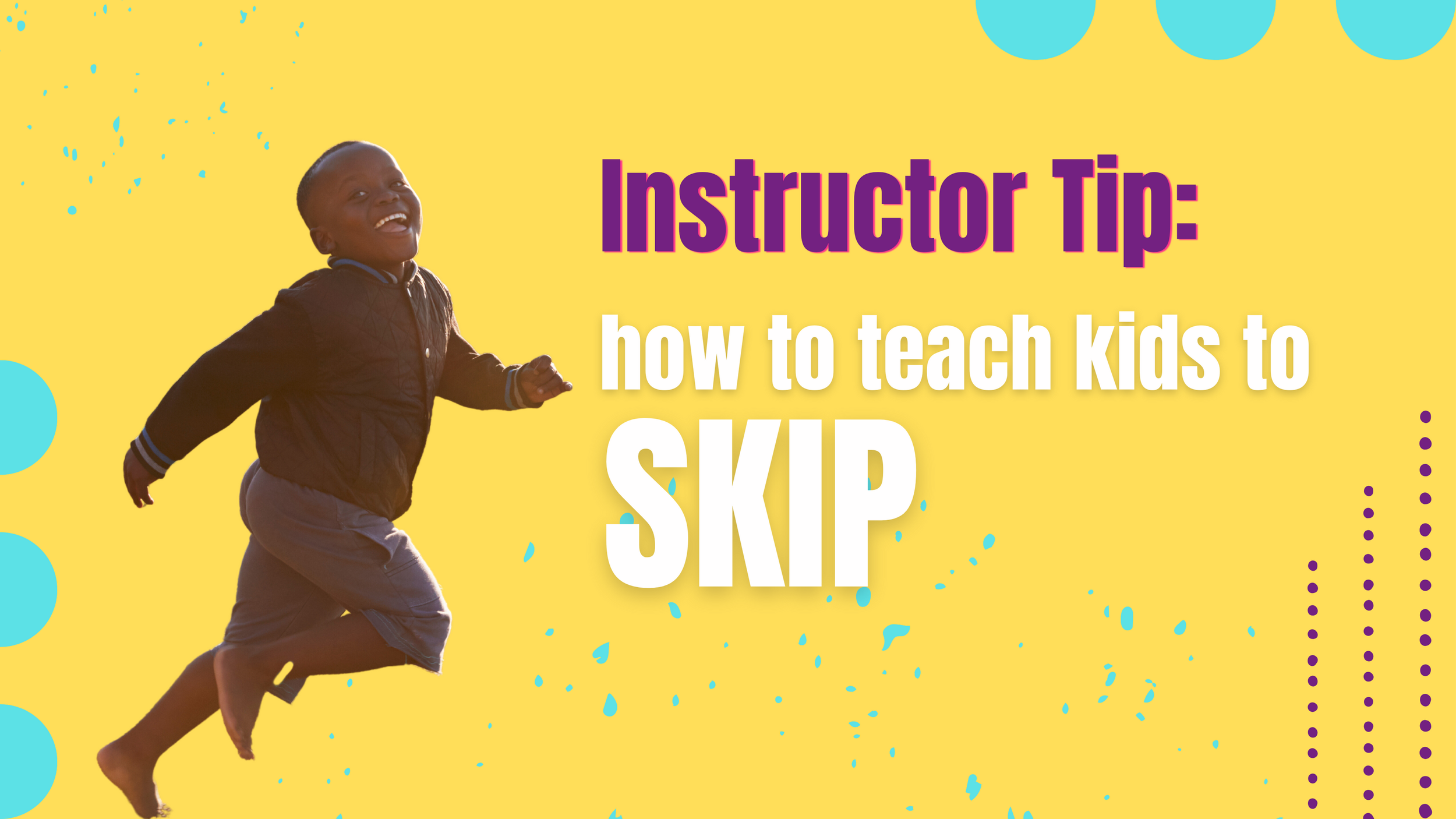 How to Teach Kids to Skip — PL3Y Inc.
