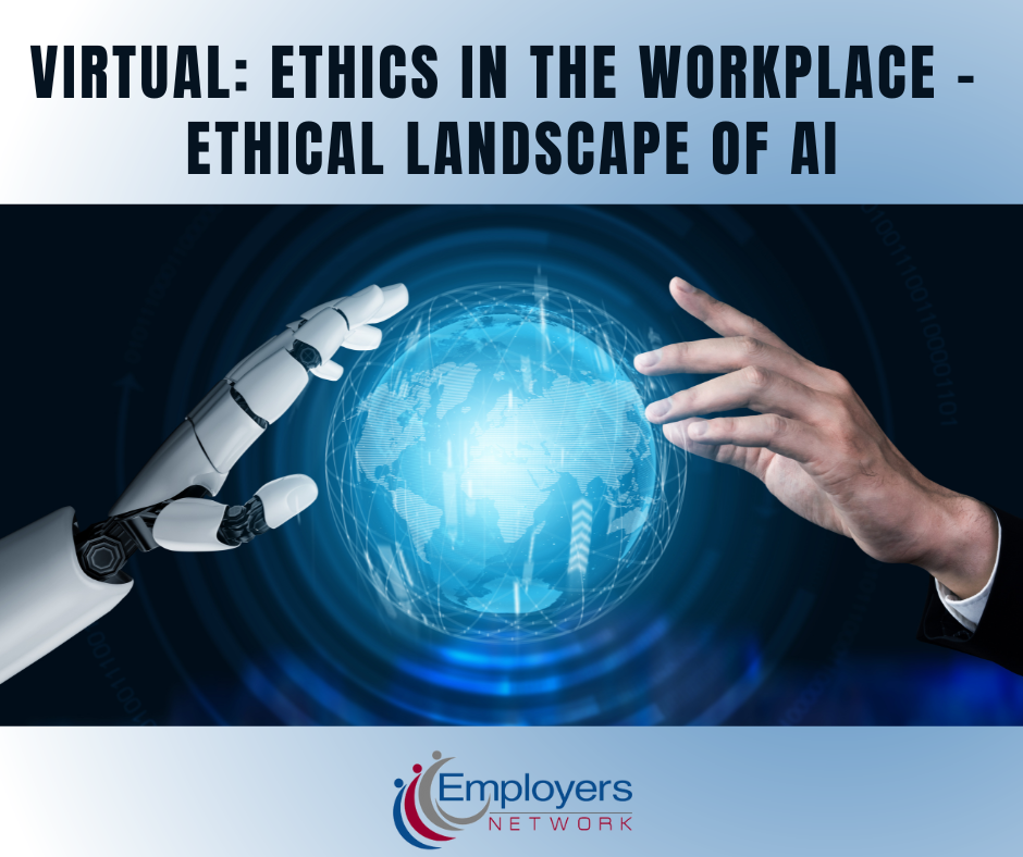 Virtual: Ethics in the Workplace - Ethical Landscape of AI — Employers ...