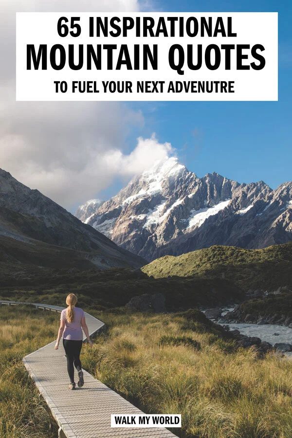 140 Mountain Quotes [to ignite your next adventure] — Walk My World