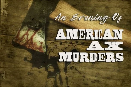 EVENING OF AMERICAN AX MURDERS — DINNER AND SPIRITS