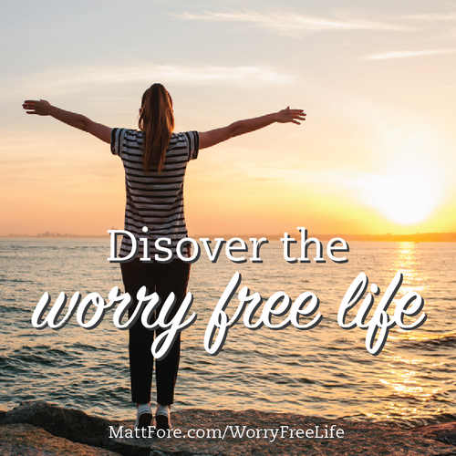 Worry Free Life — Matt Fore