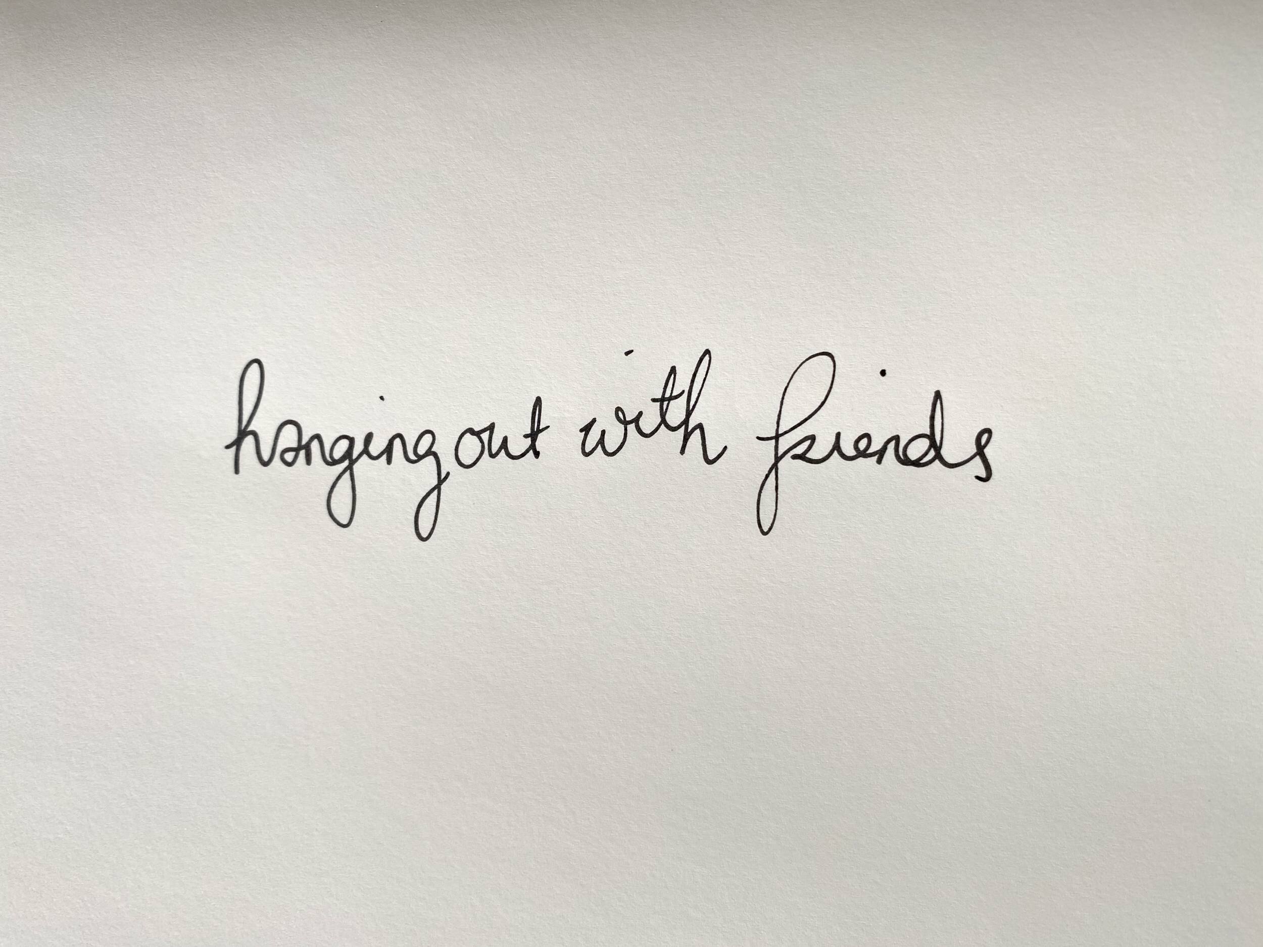 Hanging Out With Friends Quotes