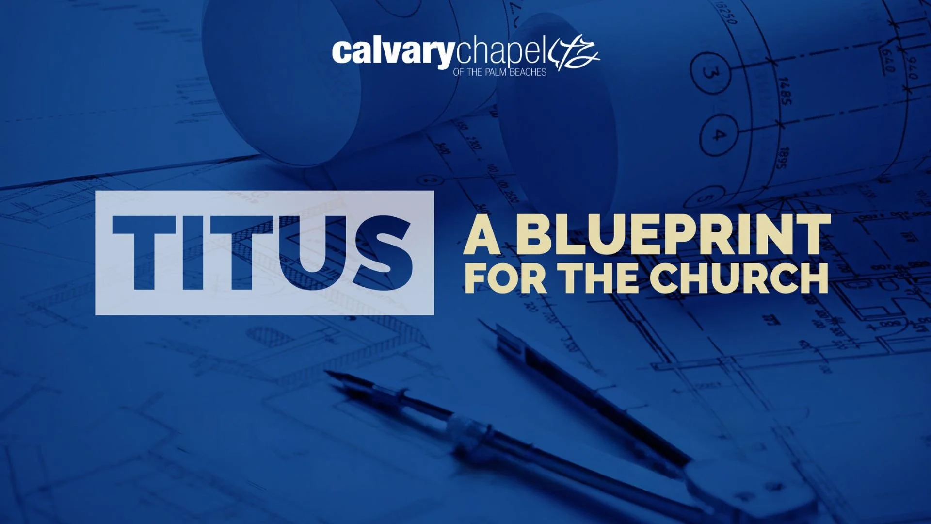 Titus - A Blueprint for the Church — Calvary Chapel Of The Palm Beaches