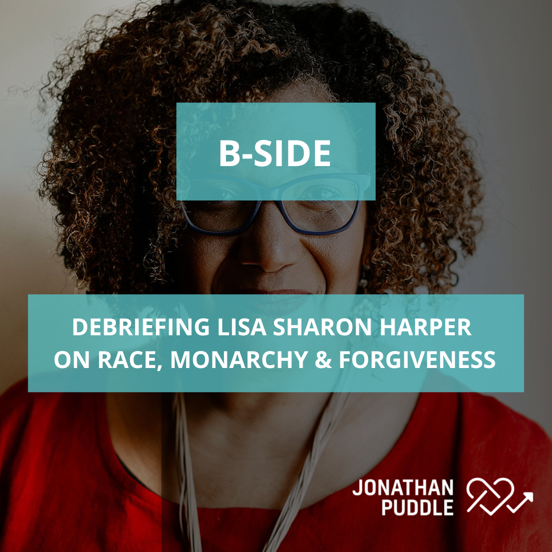 #133-B: Debriefing Lisa Sharon Harper on race, monarchy & forgiveness ...