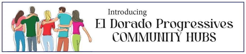 Community HUBS - NEW! — El Dorado Progressives