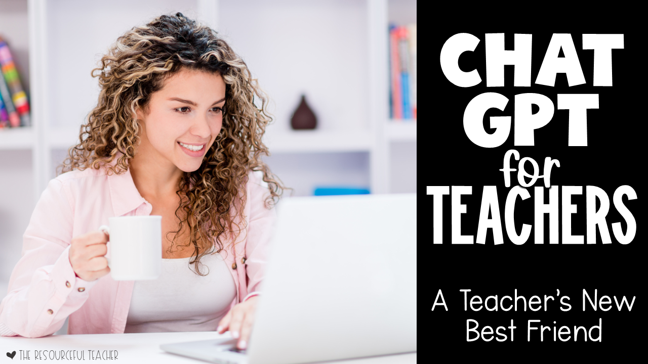 Chat GPT for Teachers — The Resourceful Teacher