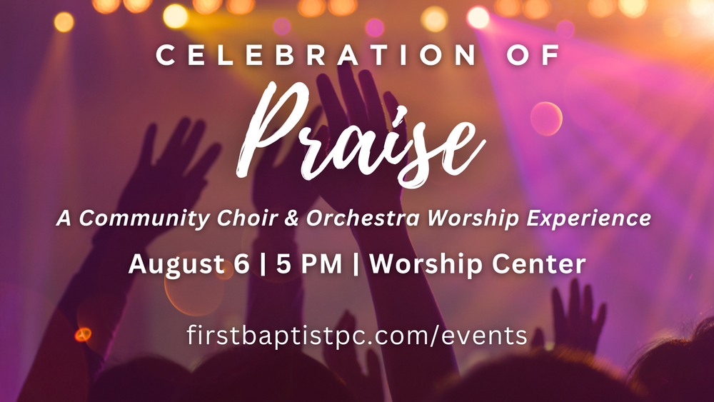 Celebration Of Praise — First Baptist Church