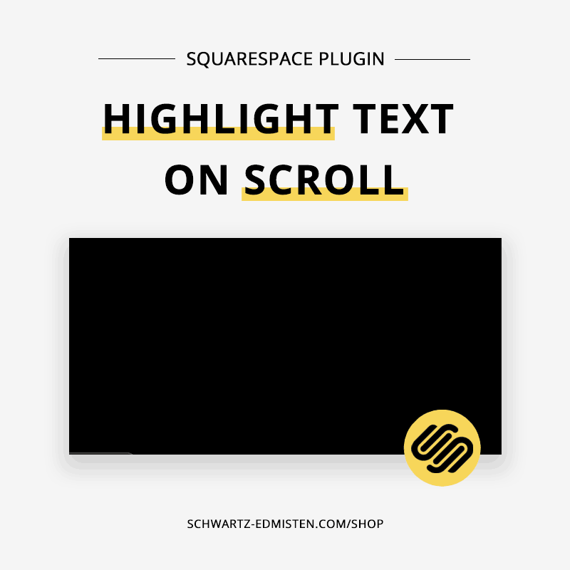 Highlight Text on Scroll — Schwartz-Edmisten Web Design | Squarespace ... Highlight Text on Scroll — Schwartz-Edmisten Web Design | Squarespace ...