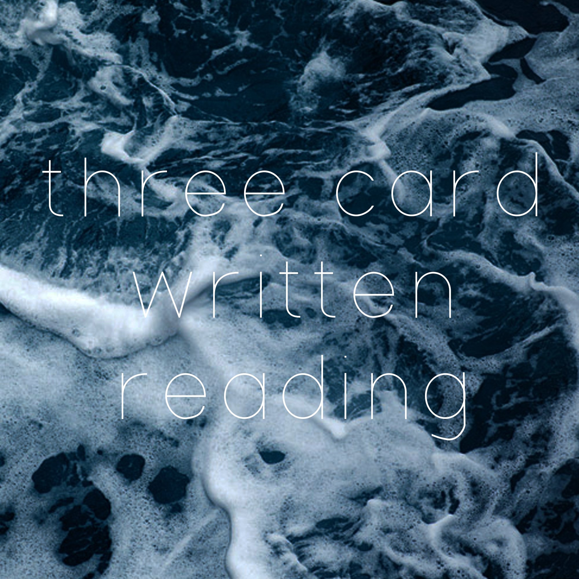 Three Card Written Reading — CRUCIFIXVI