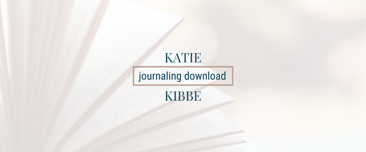 Positive Journaling — Katie Kibbe