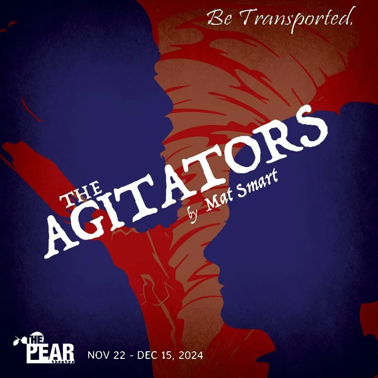 The Agitators — The Pear Theatre