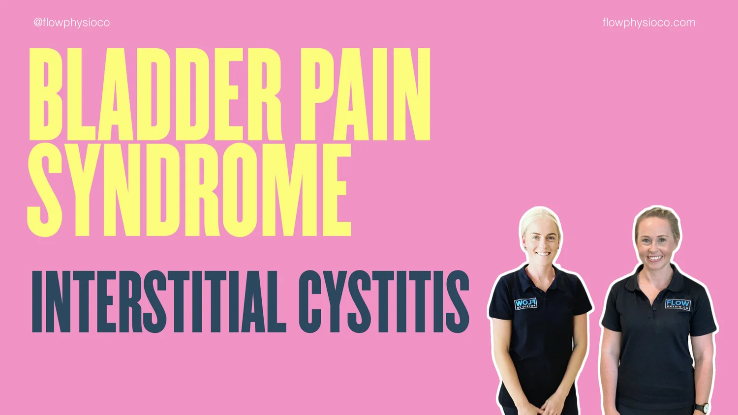 FLOW PHYSIO CO - Bladder Pain Syndrome (Interstitial Cystitis)