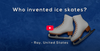 Who Invented Ice Skates? The Cool History of Winter’s Favorite Activity ...