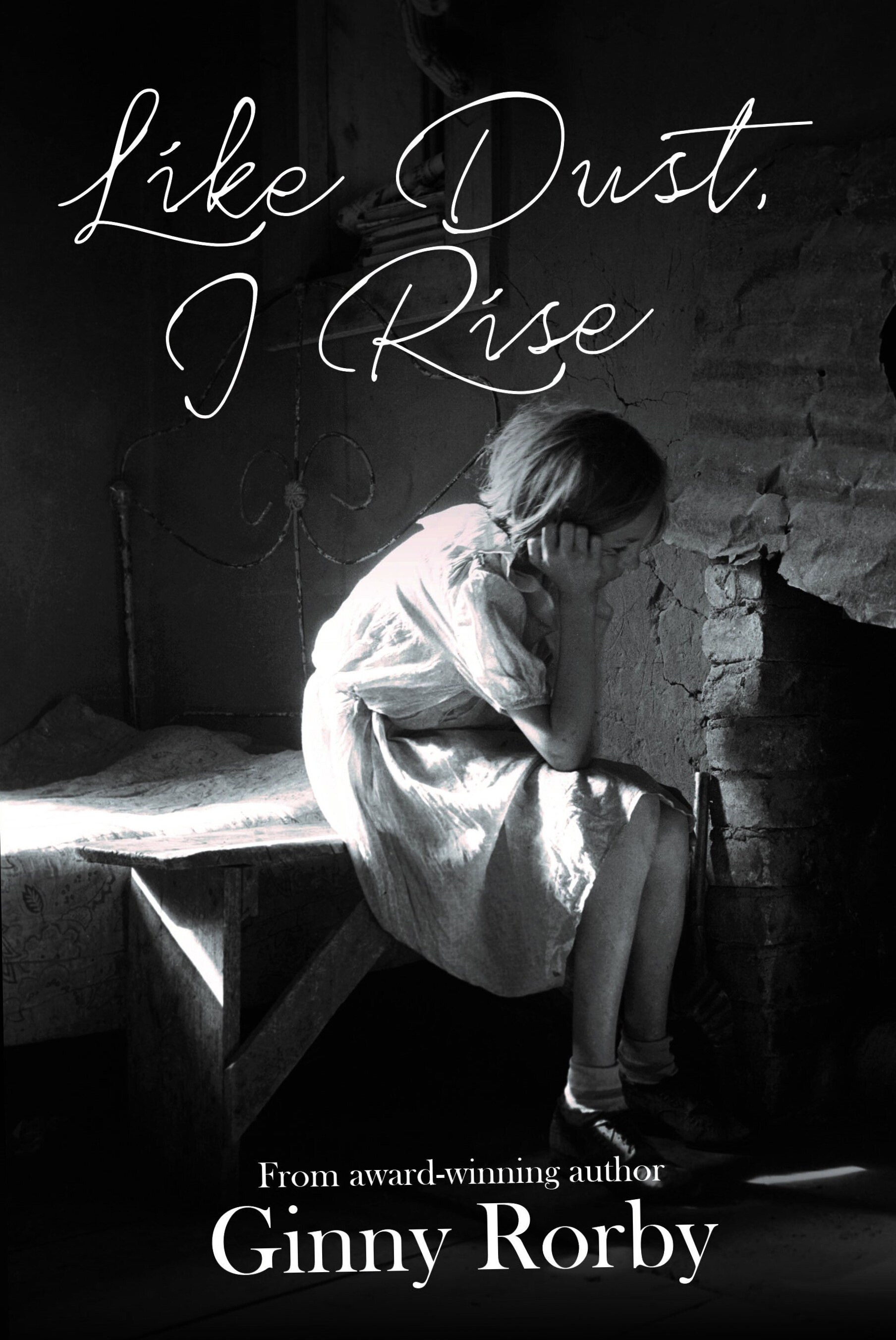 Like Dust, I Rise — Ginny Rorby