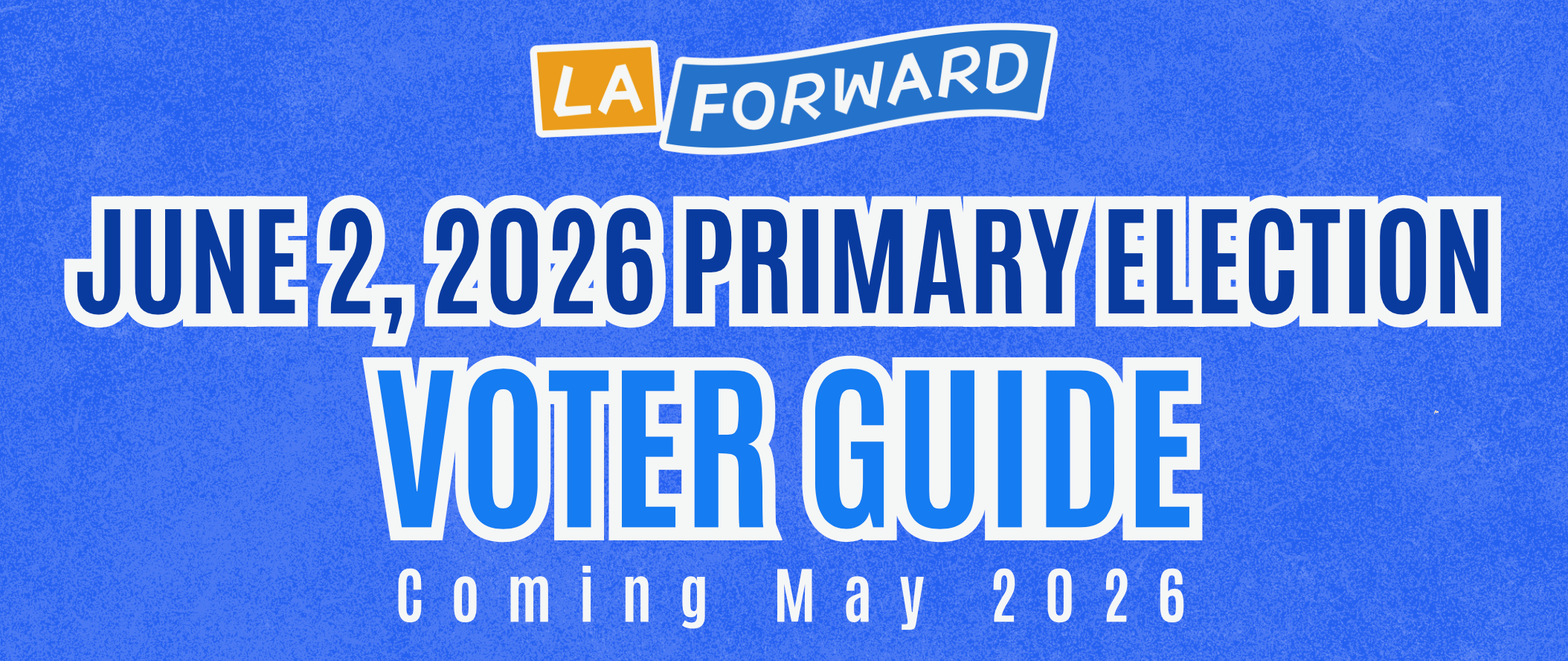 Los Angeles Progressive Voter Guide - June 2026 - Comprehensive Primary ...