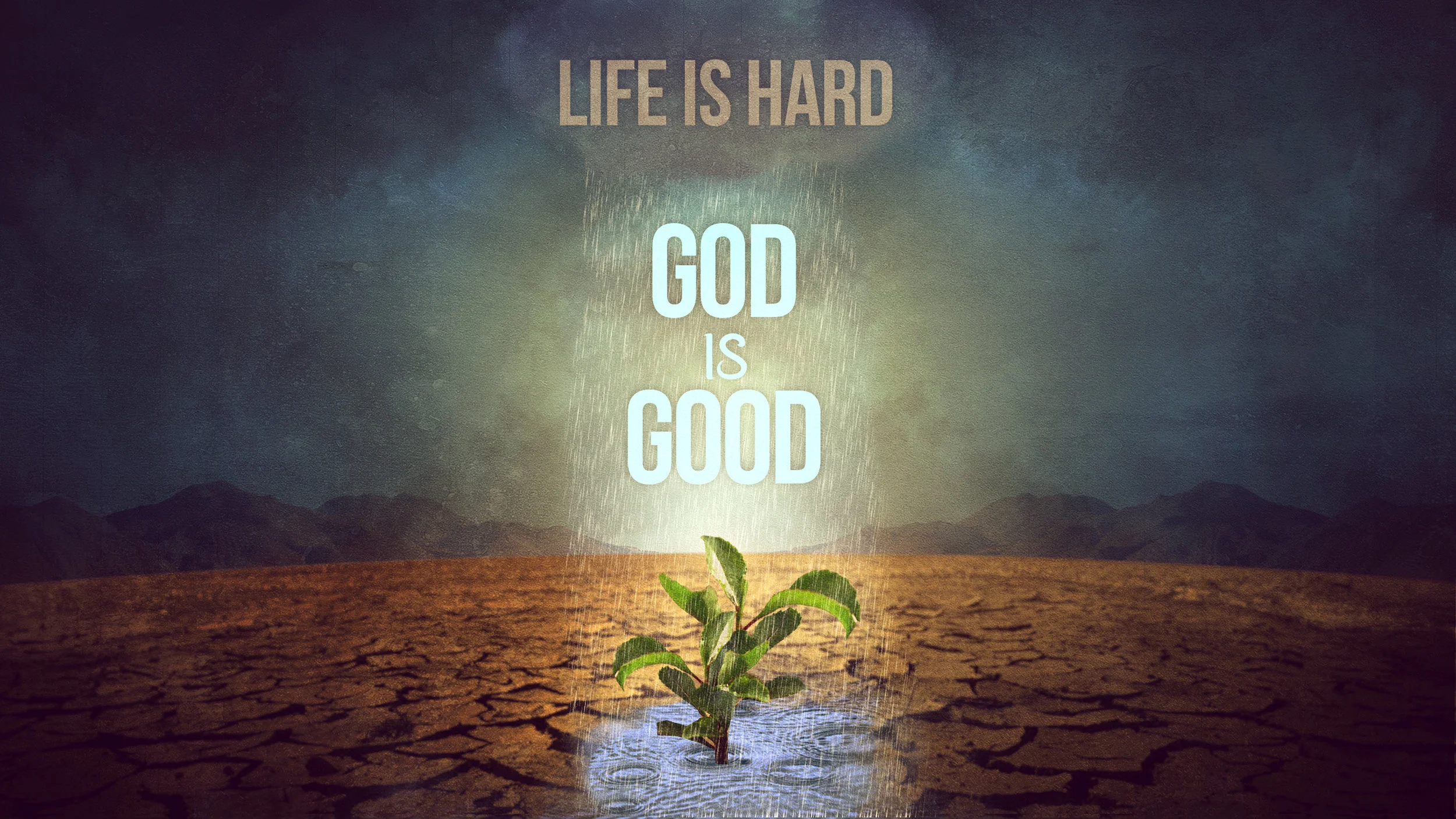 Sermon Series - Life Is Hard; God Is Good — Cornerstone Church Long Beach