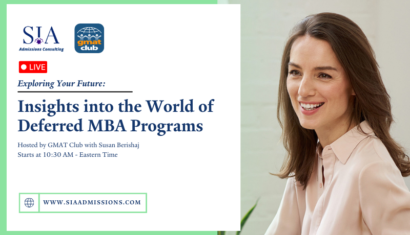 LIVE SESSION with GMAT Club on Deferred MBA Program - Sia Admissions