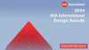 2024 Design Awards — AIA INTERNATIONAL