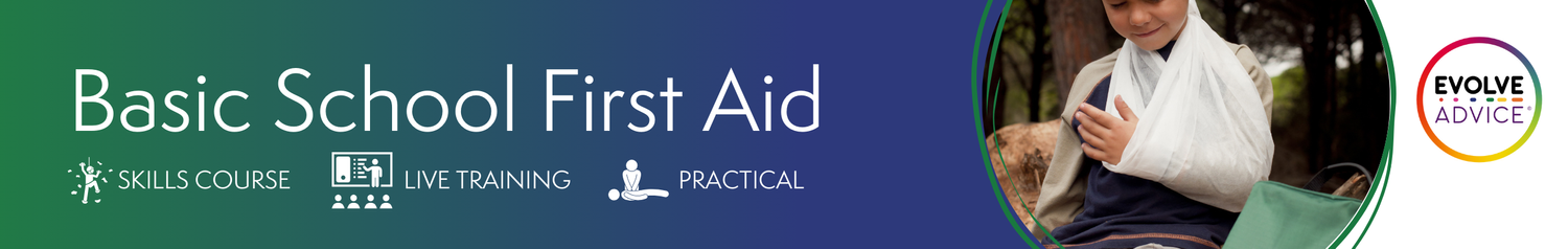 Basic School First Aid - be prepared — EVOLVE Advice