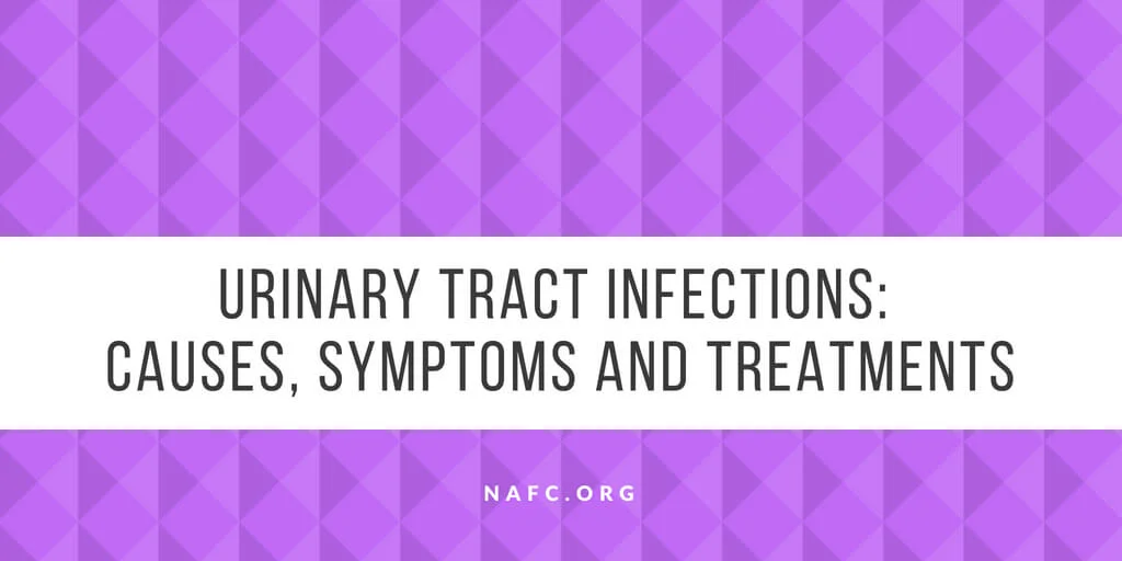 Urinary Tract Infections: Causes, Symptoms and Treatments