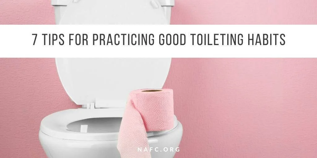 7 Tips For Practicing Good Toileting Habits