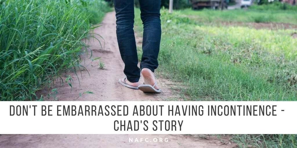 Don’t Be Embarrassed About Having Incontinence - Chad’s Story