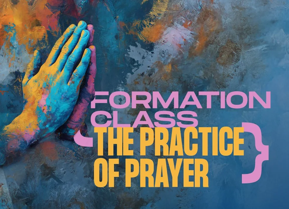 The Practice of Prayer {Formation Class} — First Christian Church ...