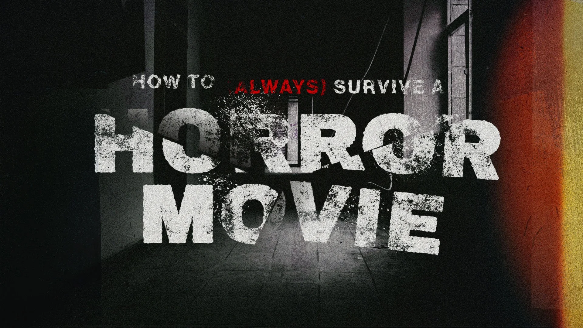 How to (Always) Survive a Horror Movie — Cornerstone Church
