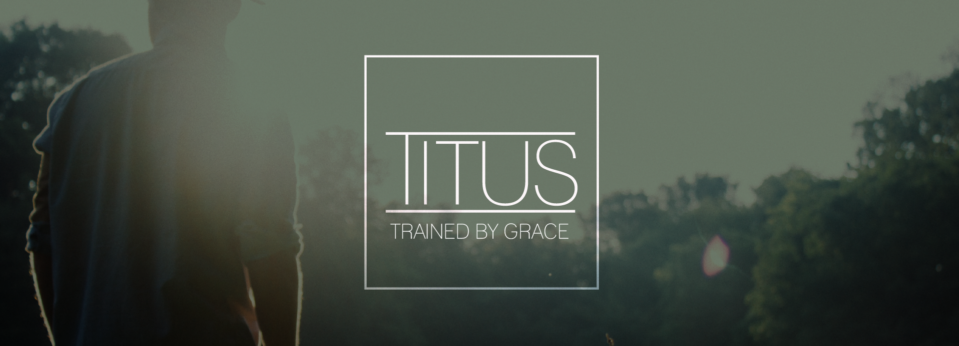 Titus: Trained by Grace — Calvary Monterey