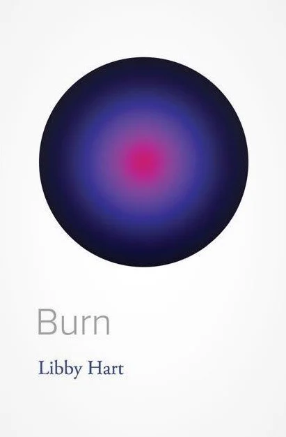 Burn. Poetry collection. — Libby Hart.