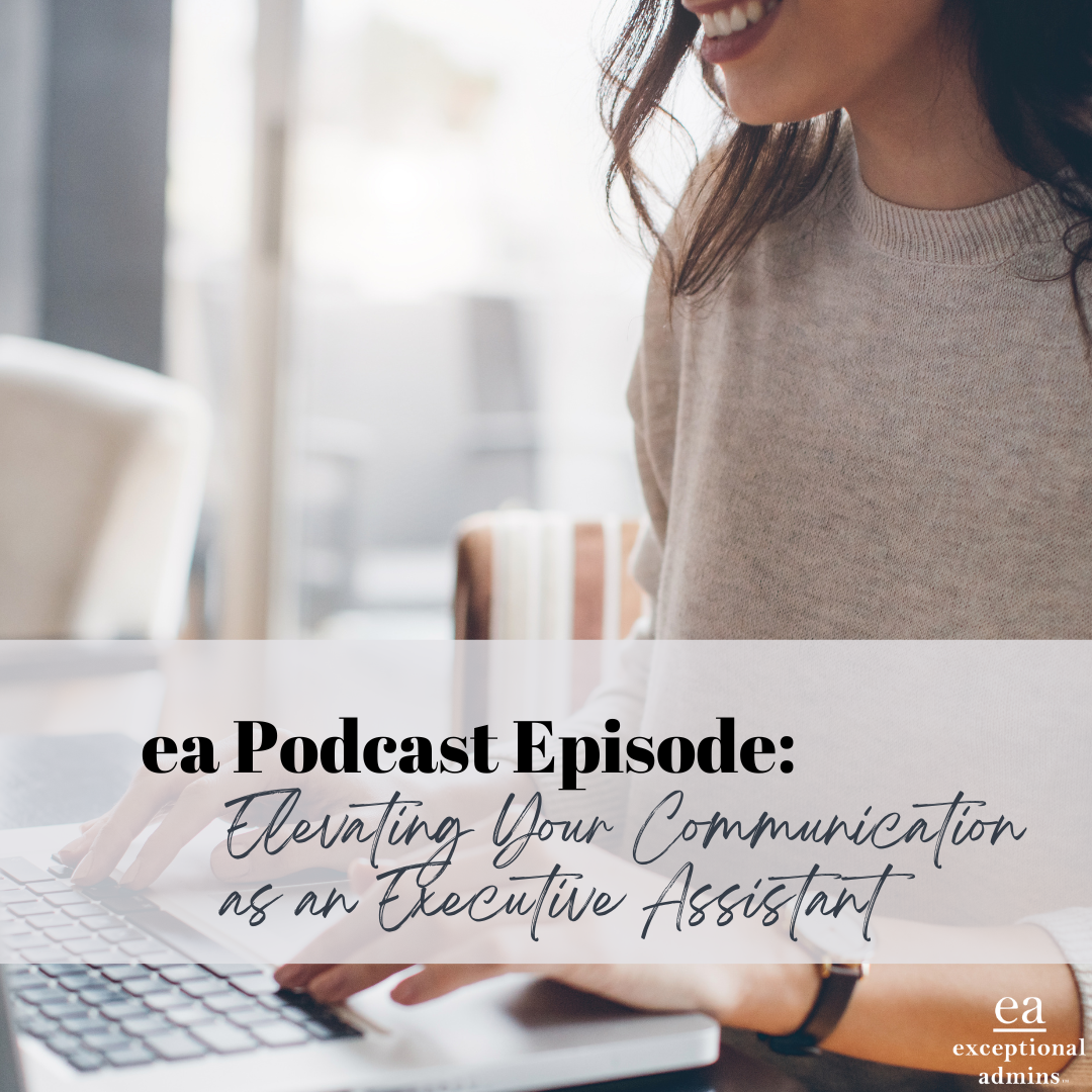 Elevating Your Communication as an Executive Assistant - E: 069 ...