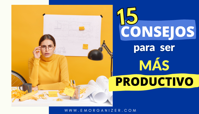 15 CONSEJOS para ser MÁS PRODUCTIVO — NEUROPRODUCTIVIDAD