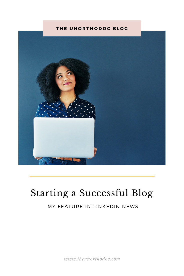 Starting a Successful Blog: My Feature in LinkedIn News — The UnOrthoDoc
