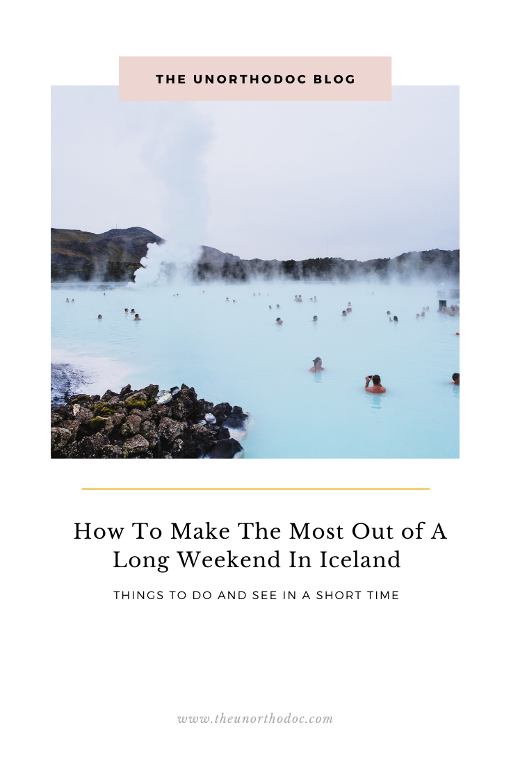 How to Make The Most Out of A Long Weekend In Iceland — The UnOrthoDoc