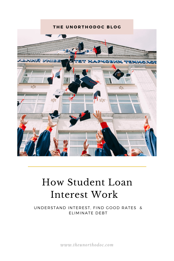 How Does Student Loan Interest Work? — The UnOrthoDoc