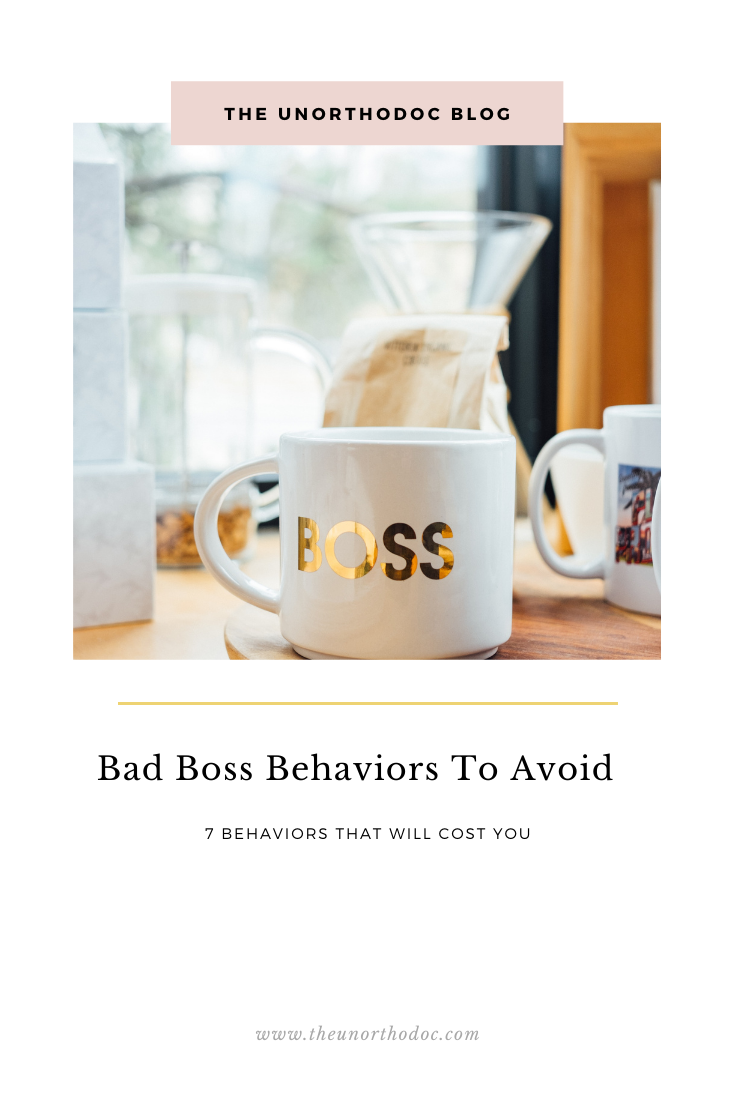 Bad Boss Behaviors To Avoid — The UnOrthoDoc