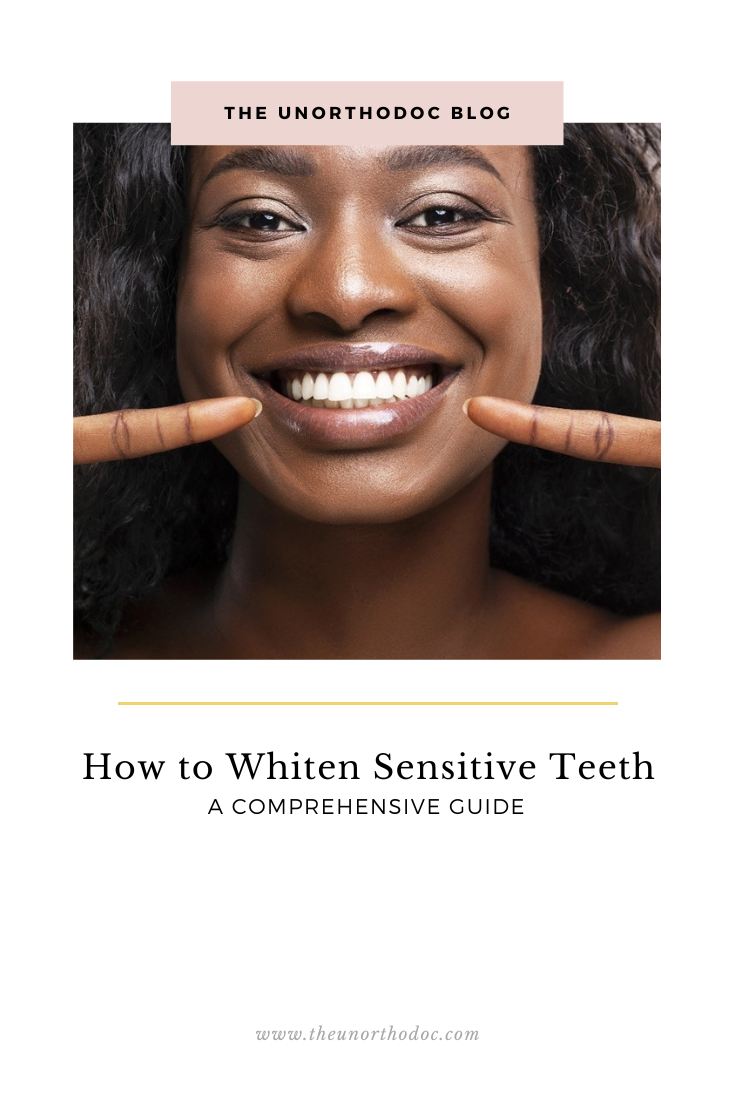 How to Whiten Sensitive Teeth — The UnOrthoDoc