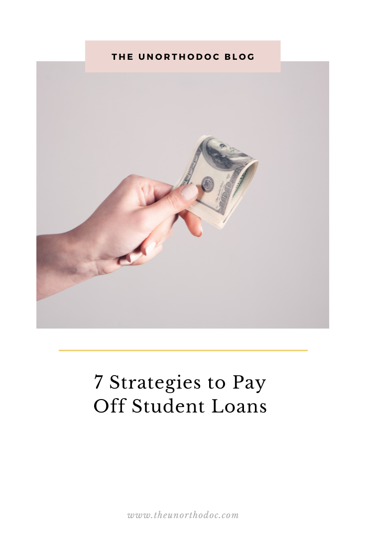 7 Strategies To Pay Off Student Loans — The UnOrthoDoc