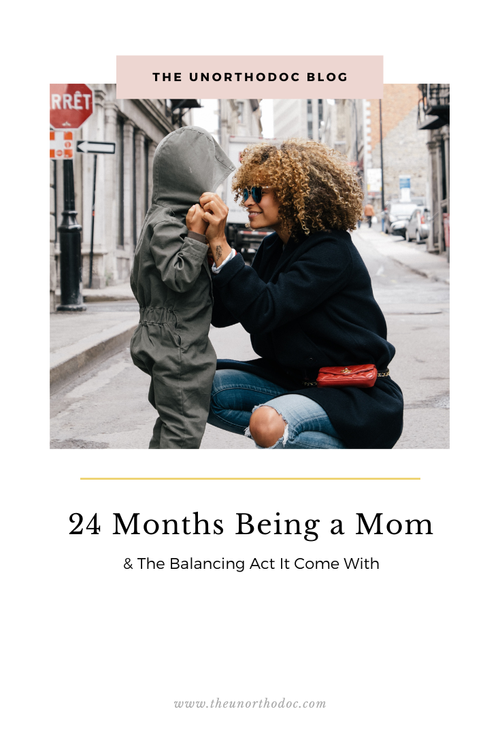 24 Months Being a Mom & The Balancing Act It Comes With — The UnOrthoDoc