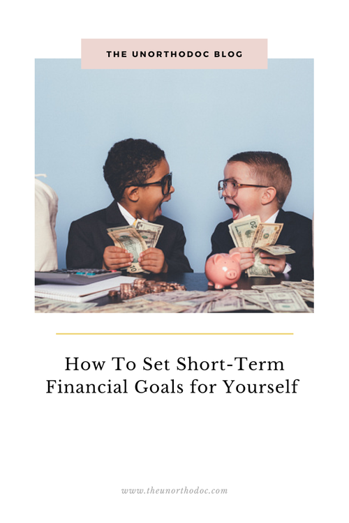 How To Set Short-Term Financial Goals for Yourself — The UnOrthoDoc