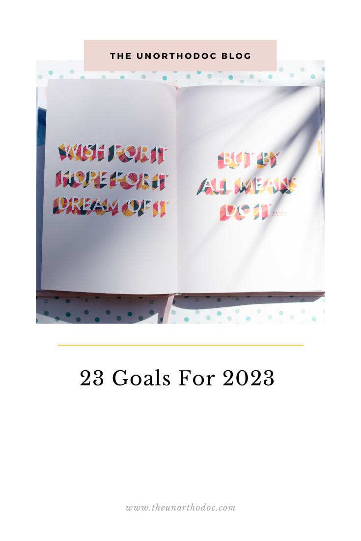 23 Goals for 2023 — The UnOrthoDoc