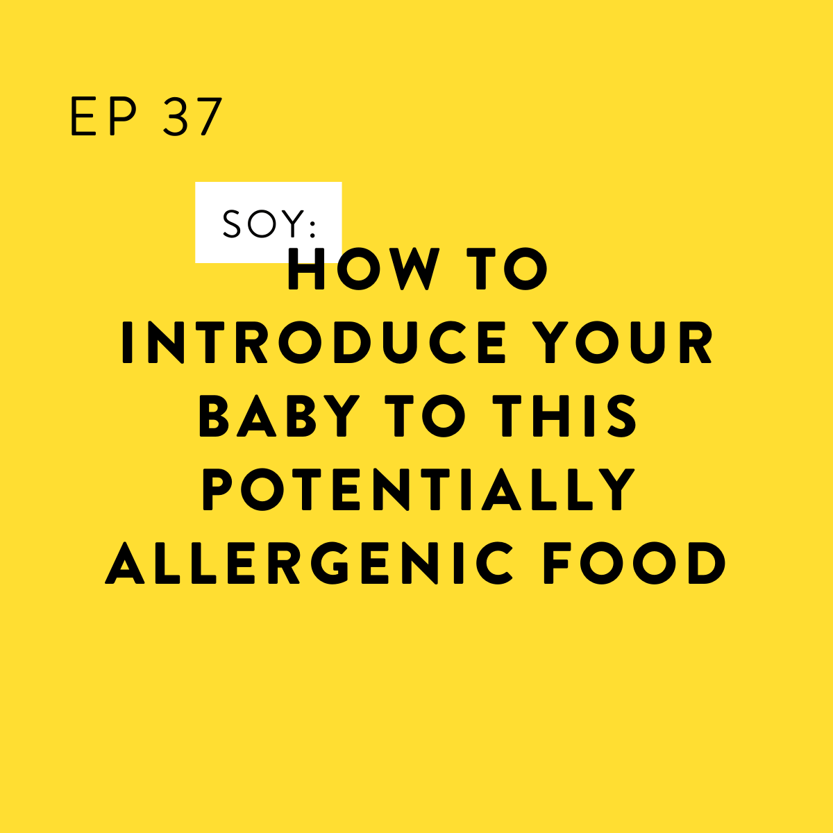 Soy How To Introduce Your Baby To This Potentially Allergenic Food