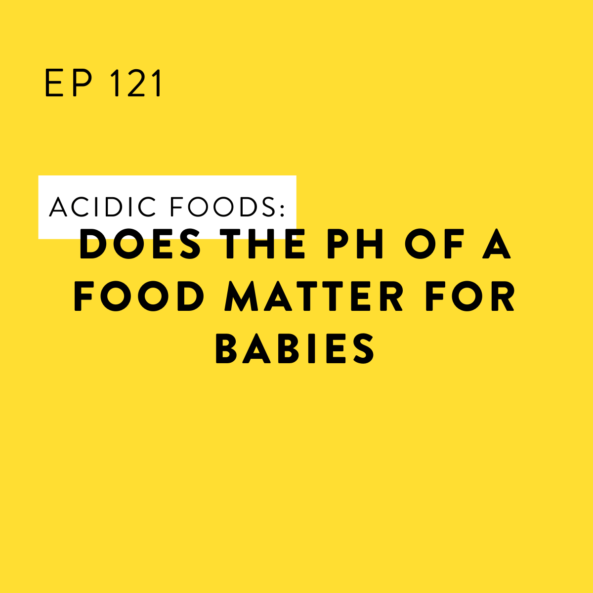 Acidic Foods For Babies Does The PH Of Foods Matter Baby Led Weaning acidic-foods-for-babies-does-the-ph-of-foods-matter-baby-led-weaning