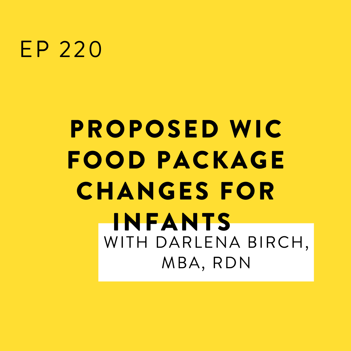220. Proposed WIC Food Package Changes for Infants with Darlena Birch ...
