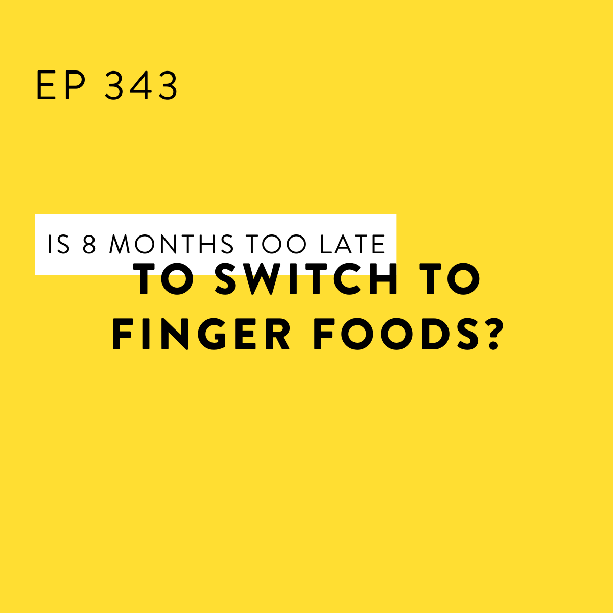 343 Is 8 Months Too Late To Switch To Finger Foods Baby Led Weaning 343-is-8-months-too-late-to-switch-to-finger-foods-baby-led-weaning